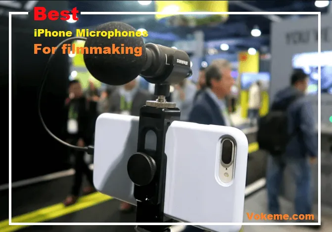 Top Best IPhone Microphone For Filming - Vokeme