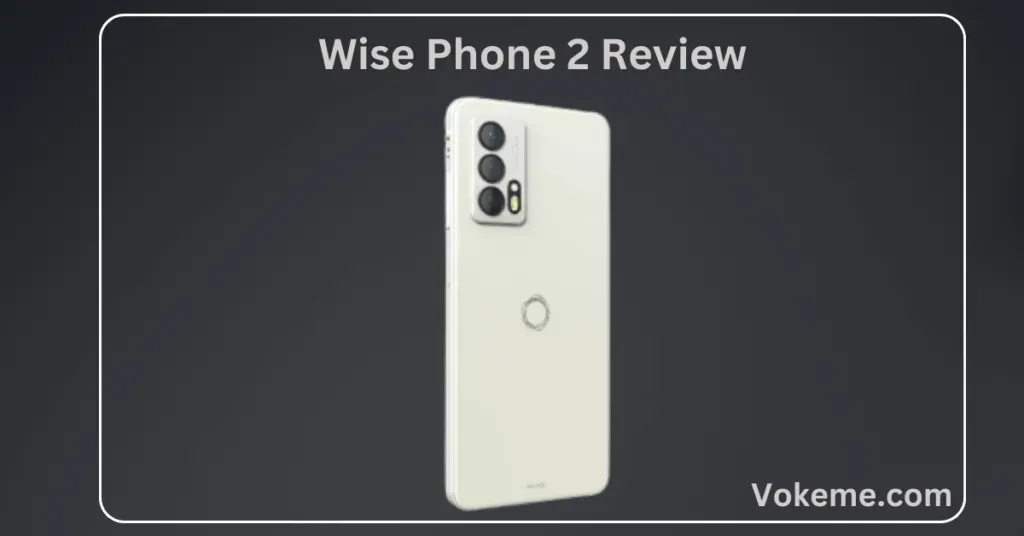 Wise Phone 2 Specification, Price, Release Date, And Review - Vokeme